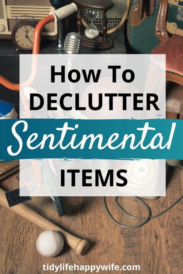 How To Declutter Sentimental Items and Overcome the Guilt