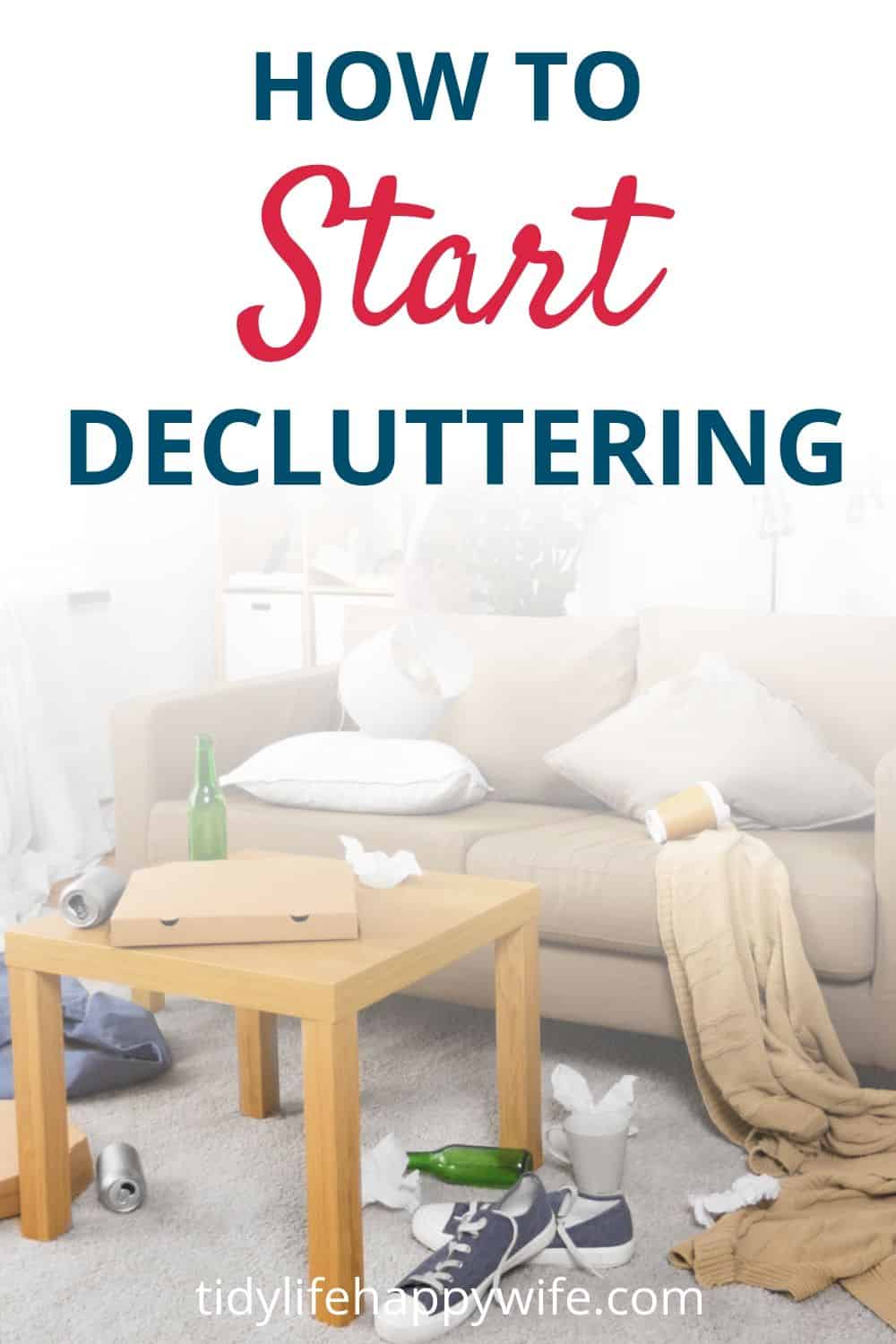 Where to Start Decluttering When the Mess is too Much to Handle