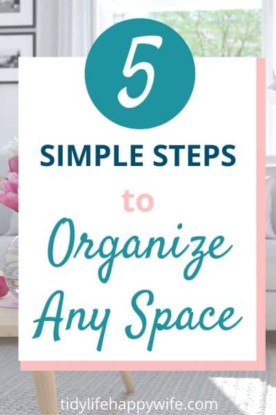 The 5 Simple Steps That Help You Effectively Organize Any Space